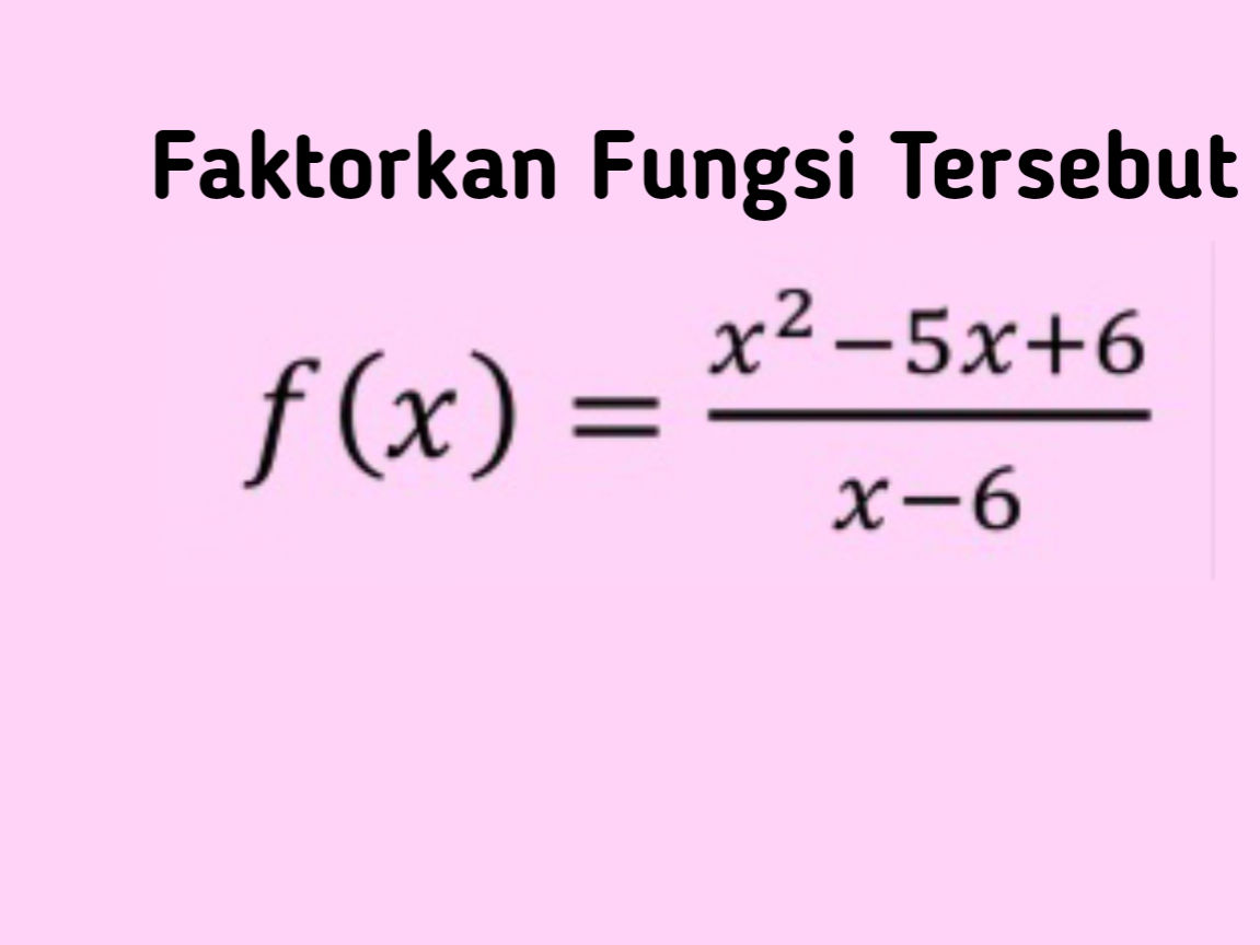 Faktorkan Fungsi Tersebut $f(x) = {x^2 - | StudyX