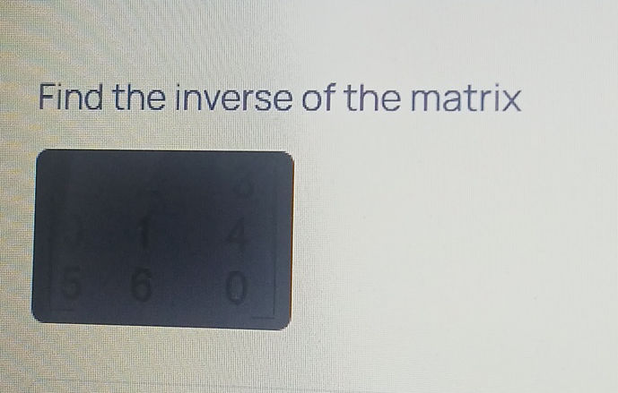 Find the inverse of the matrix $ 1 4 \ 5 | StudyX