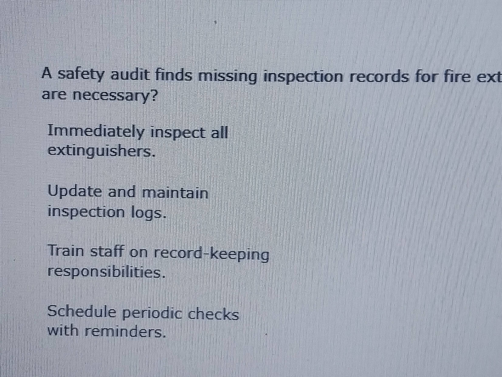 A safety audit finds missing inspection | StudyX