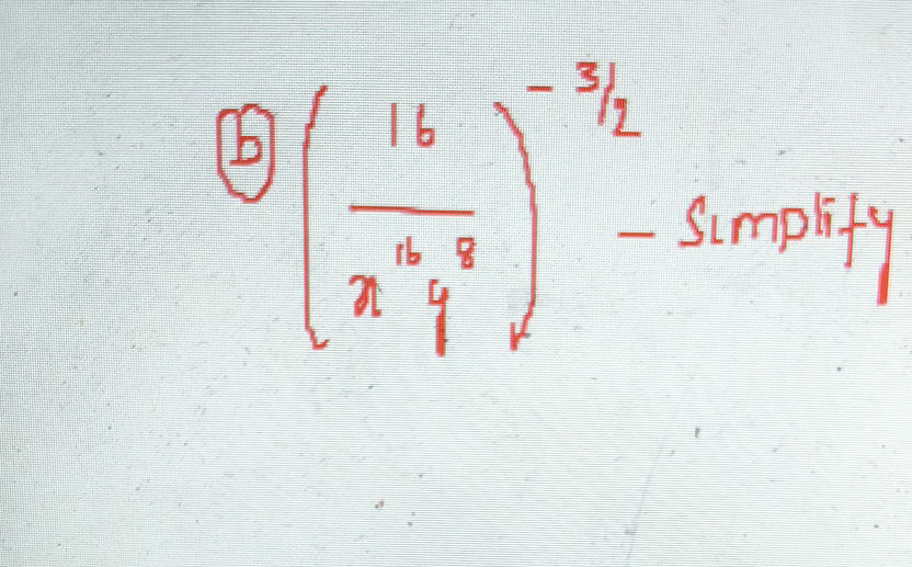 Simplify the expression: (16/x^4)^(-3/2) | StudyX