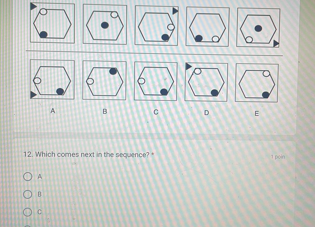 12. Which comes next in the sequence? * A B | StudyX