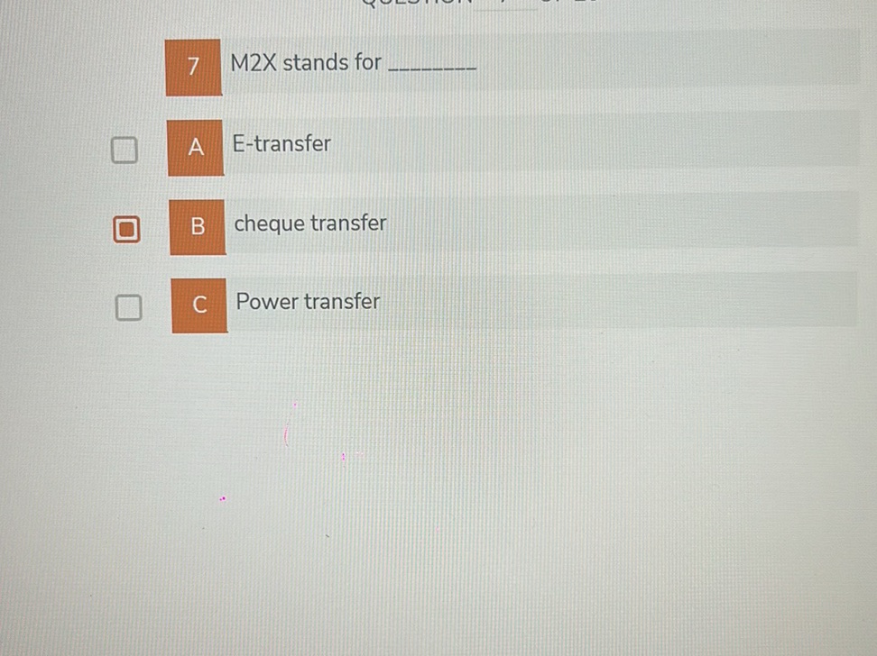 7 M2X stands for _____ A E-transfer B | StudyX