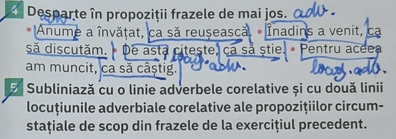 4 Desparte în propoziții frazele de mai jos. | StudyX