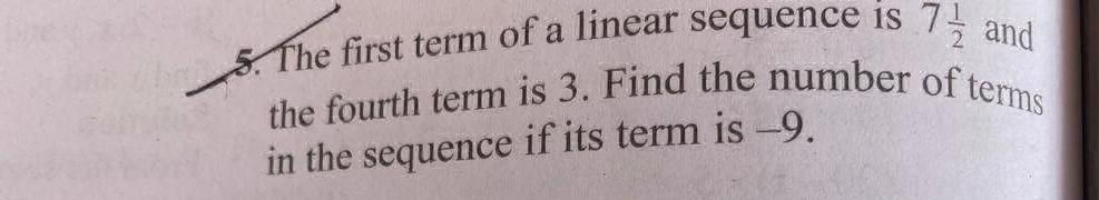 The first term of a linear sequence is 7 1/2 | StudyX