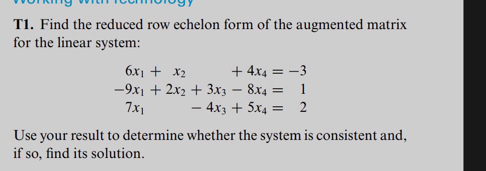 T1. Find the reduced row echelon form of the | StudyX