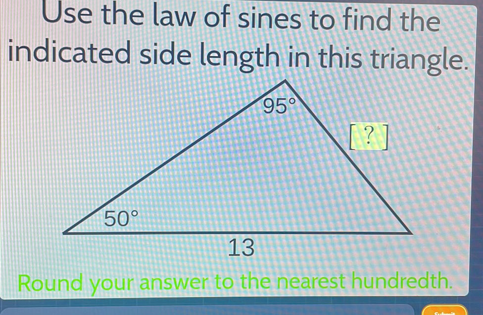 Use the law of sines to find the indicated | StudyX