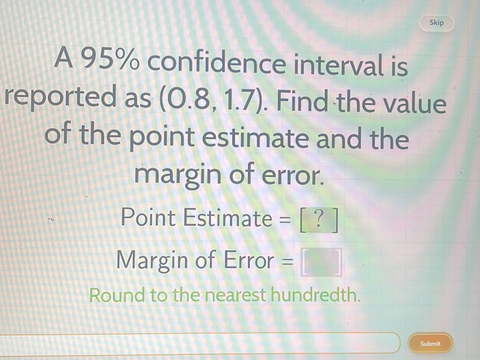 A 95% confidence interval is reported as | StudyX