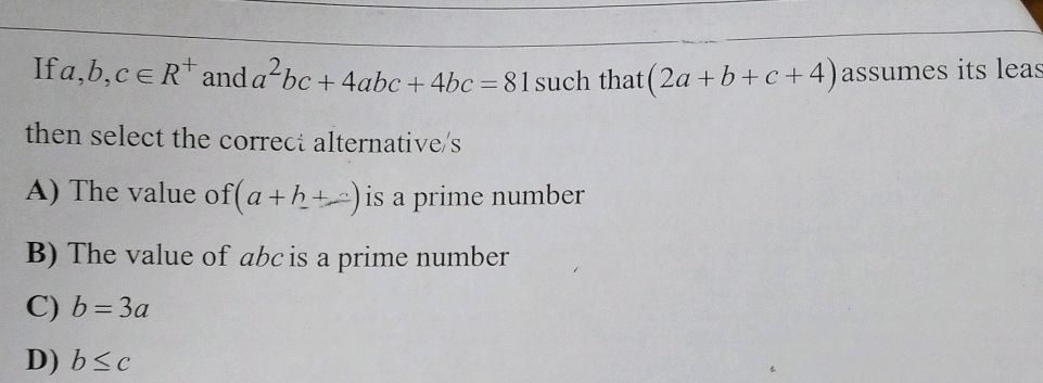 If $a, b, c R^+$ and $a^2bc + 4abc + 4bc = | StudyX