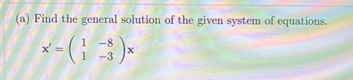 (a) Find the general solution of the given | StudyX