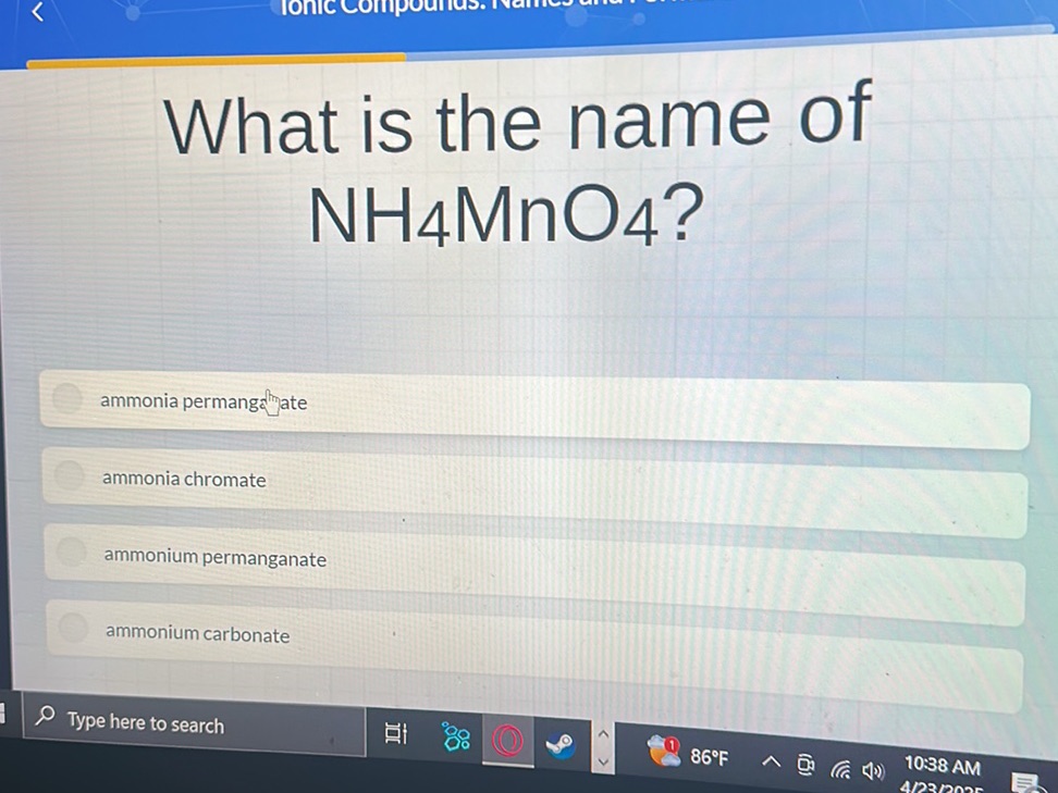 What is the name of $NH_4MnO_4$? ammonia | StudyX