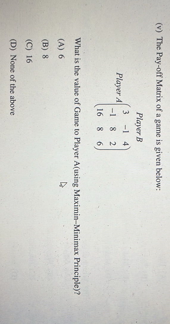 The Pay-off Matrix of a game is given below: | StudyX