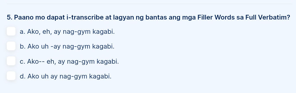 5. Paano mo dapat i-transcribe at lagyan ng | StudyX