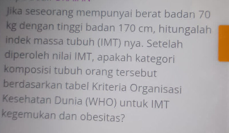 Jika seseorang mempunyai berat badan 70 kg | StudyX
