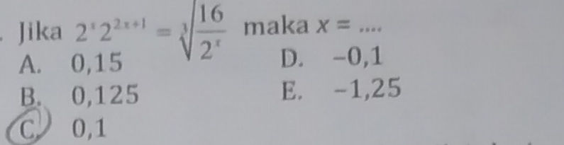 Jika $2^{2^{2x+1}} = [3]{ {16}{2^x}}$ maka
