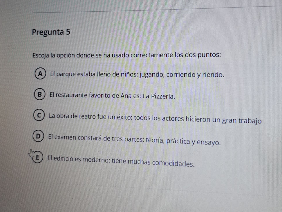 Pregunta 5 Escoja la opción donde se ha | StudyX