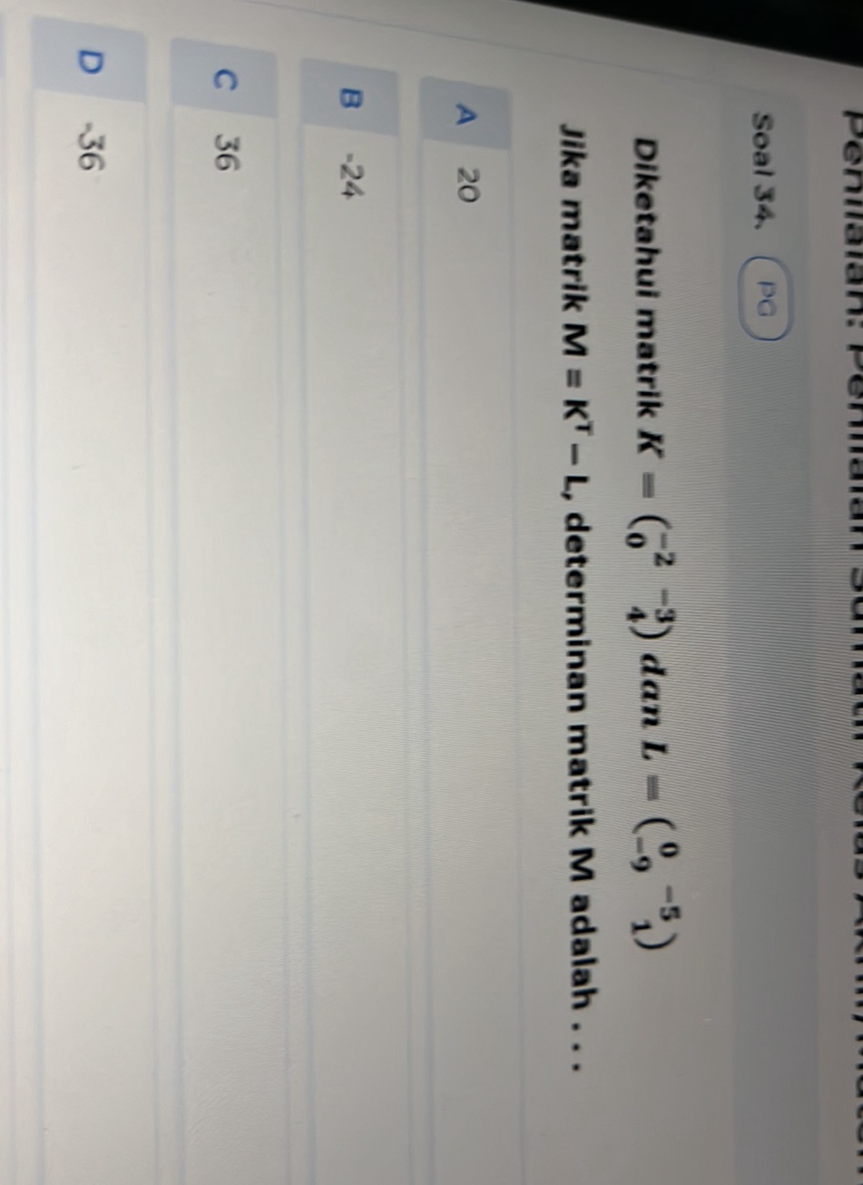 Diketahui matrik $K = -2 -3 0 4 \$ | StudyX