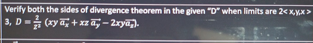 Verify both the sides of divergence theorem | StudyX