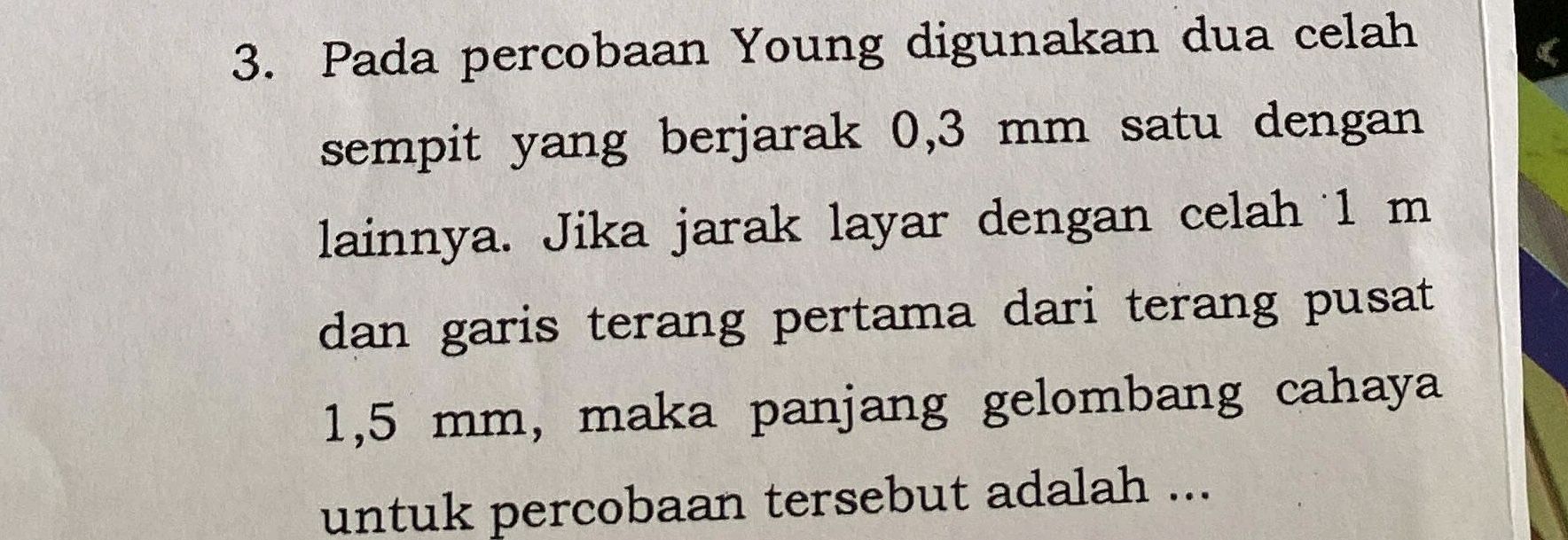 3. Pada percobaan Young digunakan dua celah | StudyX