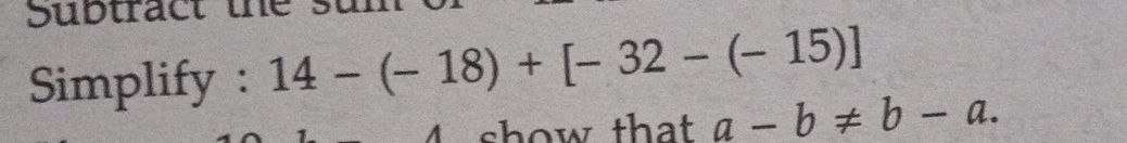 Simplify : 14 - (-18) + [- 32 - (-15)] If a | StudyX