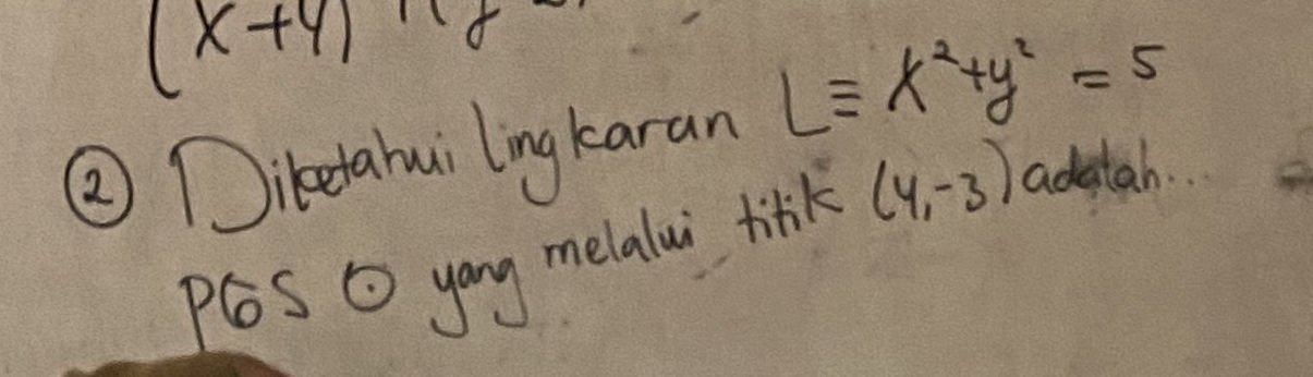 Diketahui lingkaran $L = x^2 + y^2 = 5$ PGS | StudyX