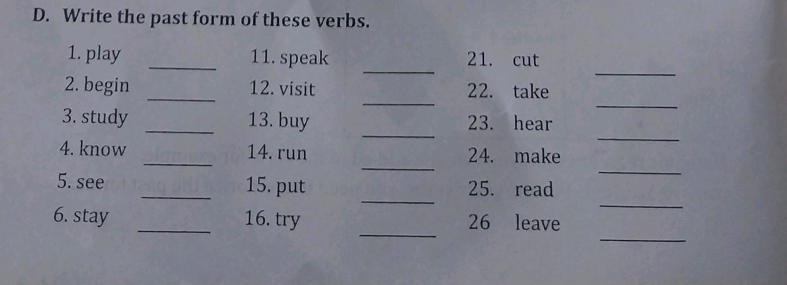 D. Write the past form of these verbs. 1. | StudyX