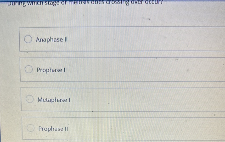 During which stage of meiosis does crossing | StudyX