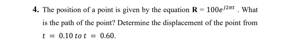 4. The position of a point is given by the | StudyX