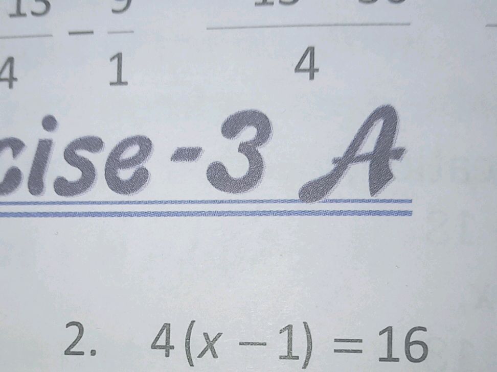 Solving for x in the equation 4(x-1) = 16 | StudyX
