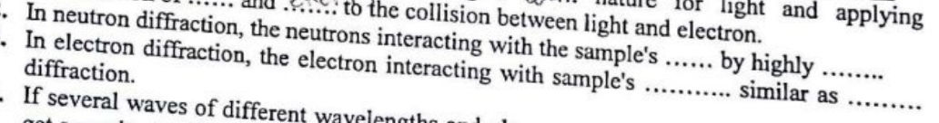 In neutron diffraction, the neutrons | StudyX