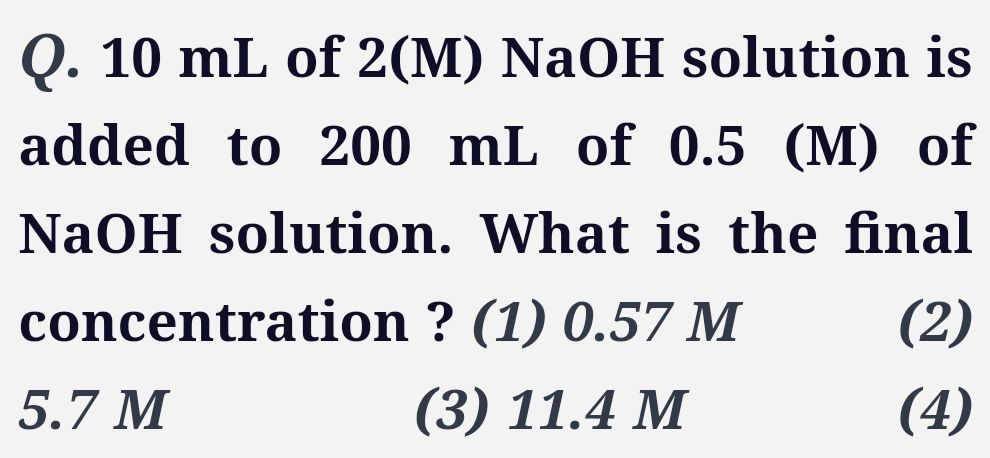Q. 10 mL of 2(M) NaOH solution is added to