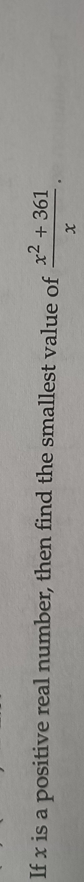 If x is a positive real number, then find | StudyX