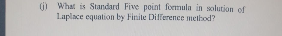 (j) What is Standard Five point formula in | StudyX