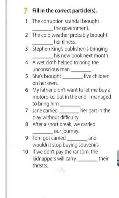 7 Fill in the correct particle(s). 1 The | StudyX