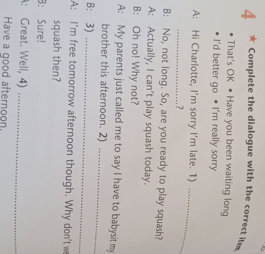 Complete the dialogue with the correct item. | StudyX