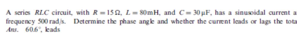 A series RLC circuit, with $R=15 , L=80 | StudyX