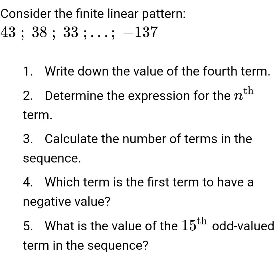 Consider the finite linear pattern: 43; 38; | StudyX