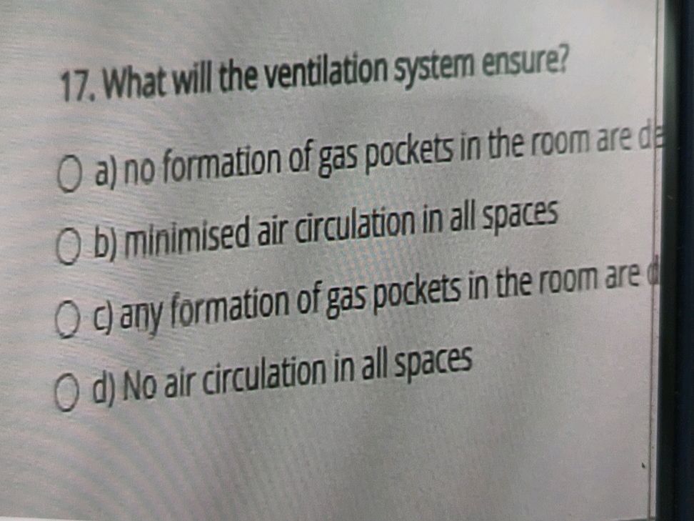 17. What will the ventilation system ensure? | StudyX