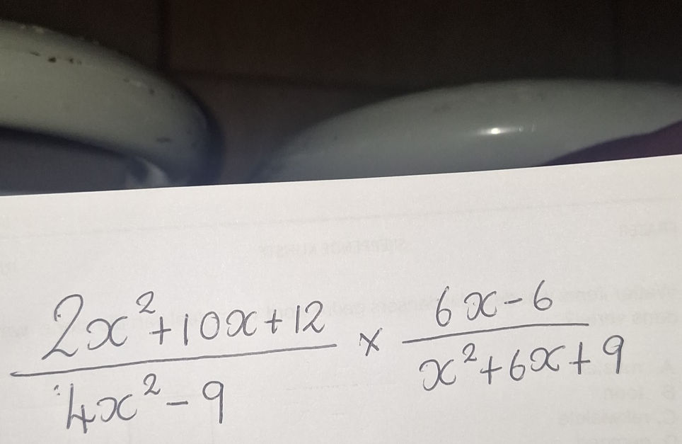 {2x^2 + 10x + 12}{4x^2 - 9} {6x - 6}{x^2 | StudyX