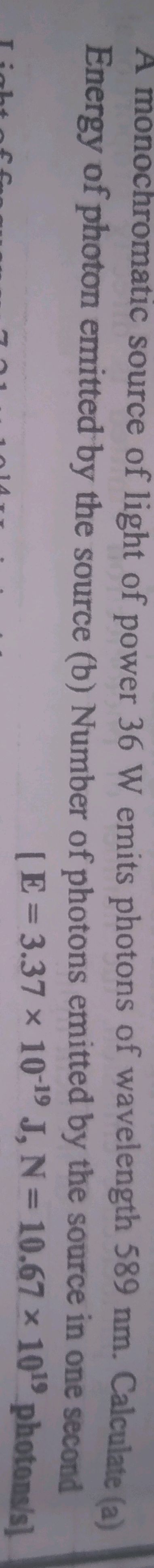 A monochromatic source of light of power 36 | StudyX