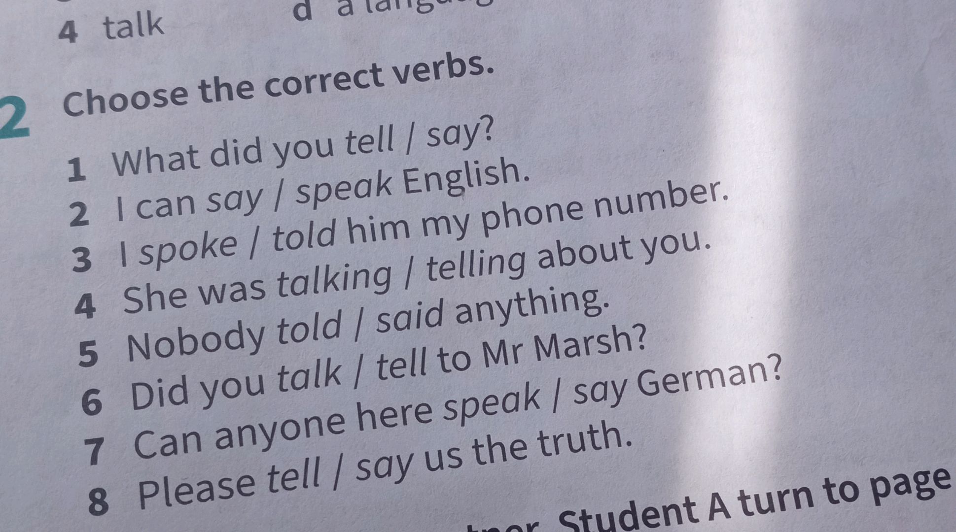 Choose the correct verbs. 1 What did you | StudyX