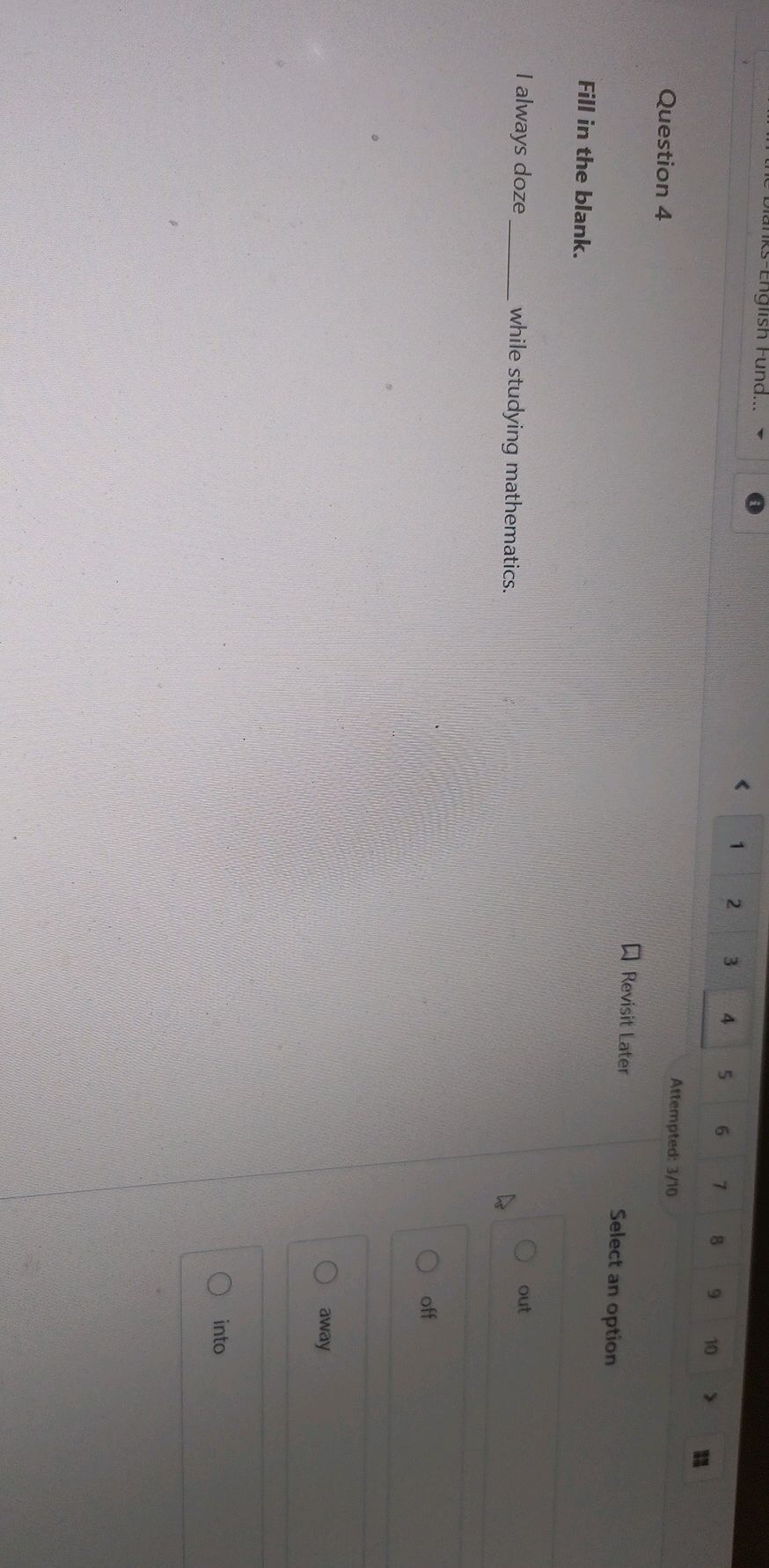 Question 4 Fill in the blank. I always doze | StudyX