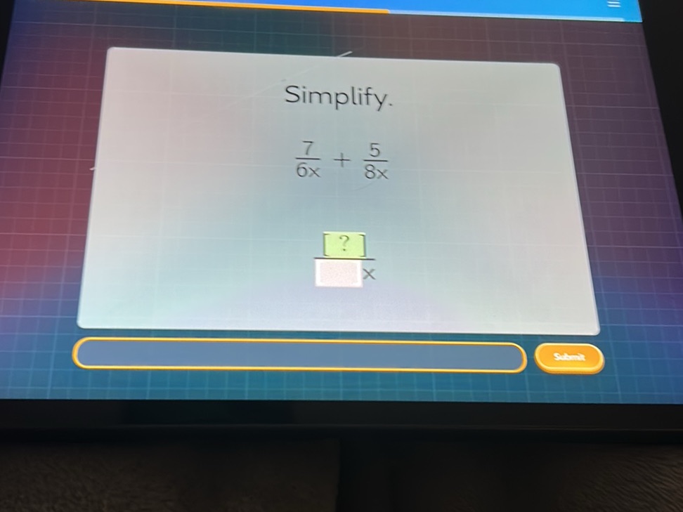 Simplify. $ {7}{6x} + {5}{8x} = {[?]}{x}$ | StudyX