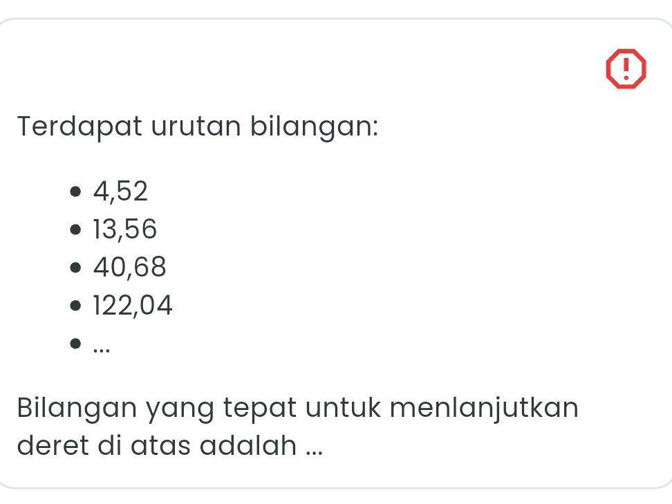 Terdapat urutan bilangan: - 4,52 - 13,56 - | StudyX