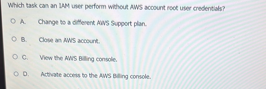 Which task can an IAM user perform without | StudyX