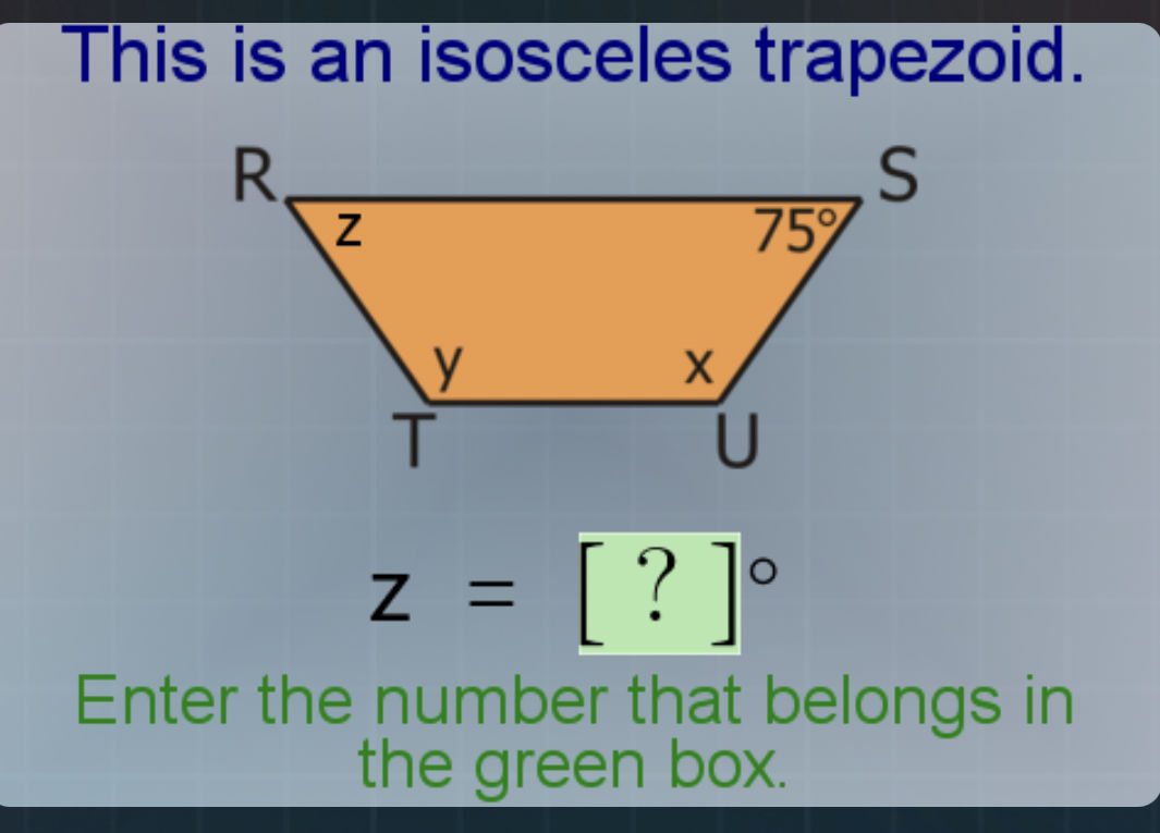 This is an isosceles trapezoid. Z = [?]° | StudyX