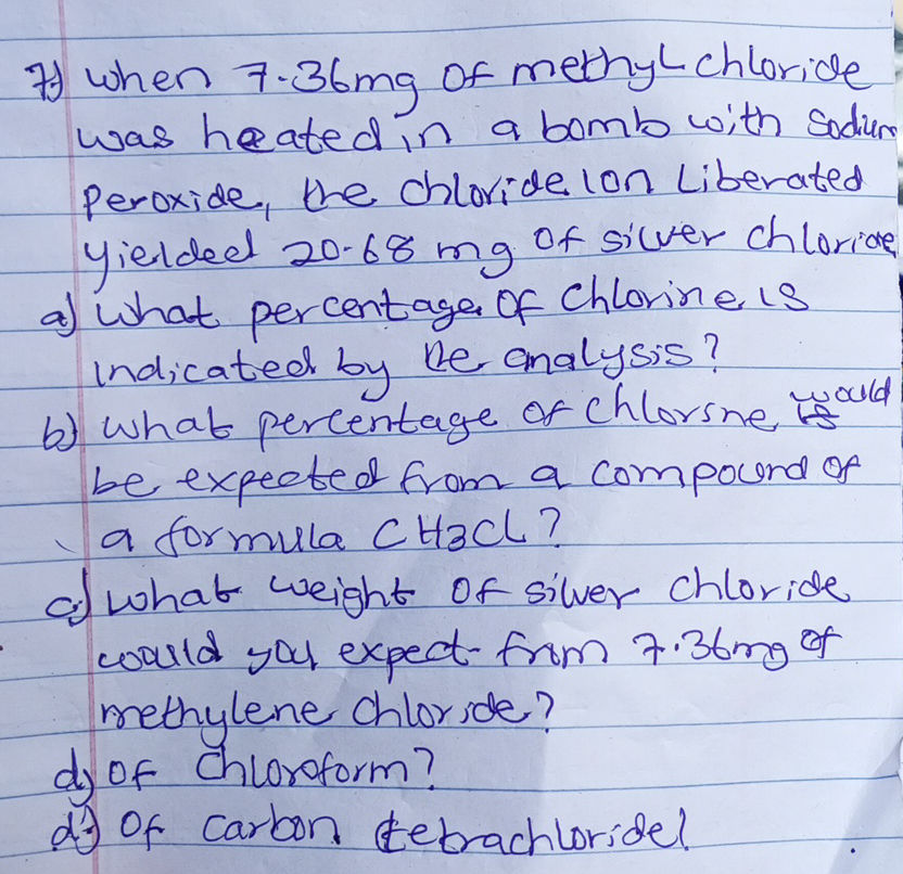 7) when 7.36mg of methyl chloride was heated | StudyX