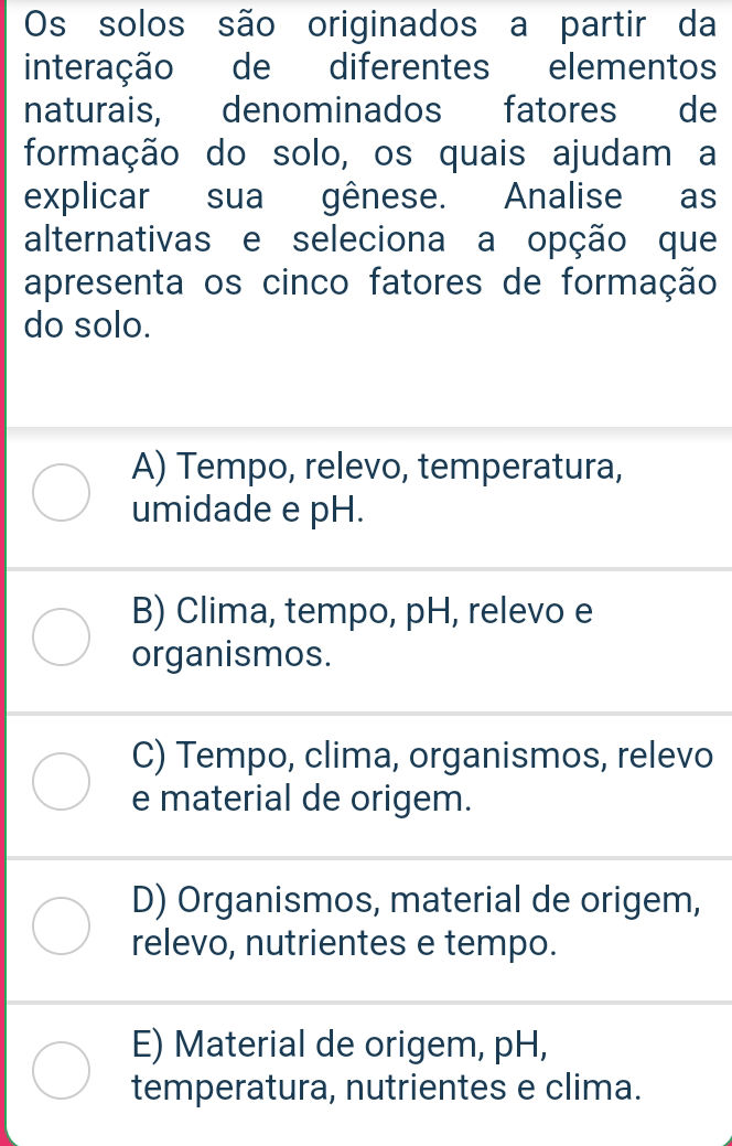 Os solos são originados a partir da | StudyX