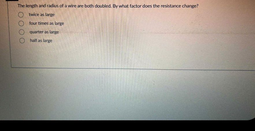 The length and radius of a wire are both | StudyX