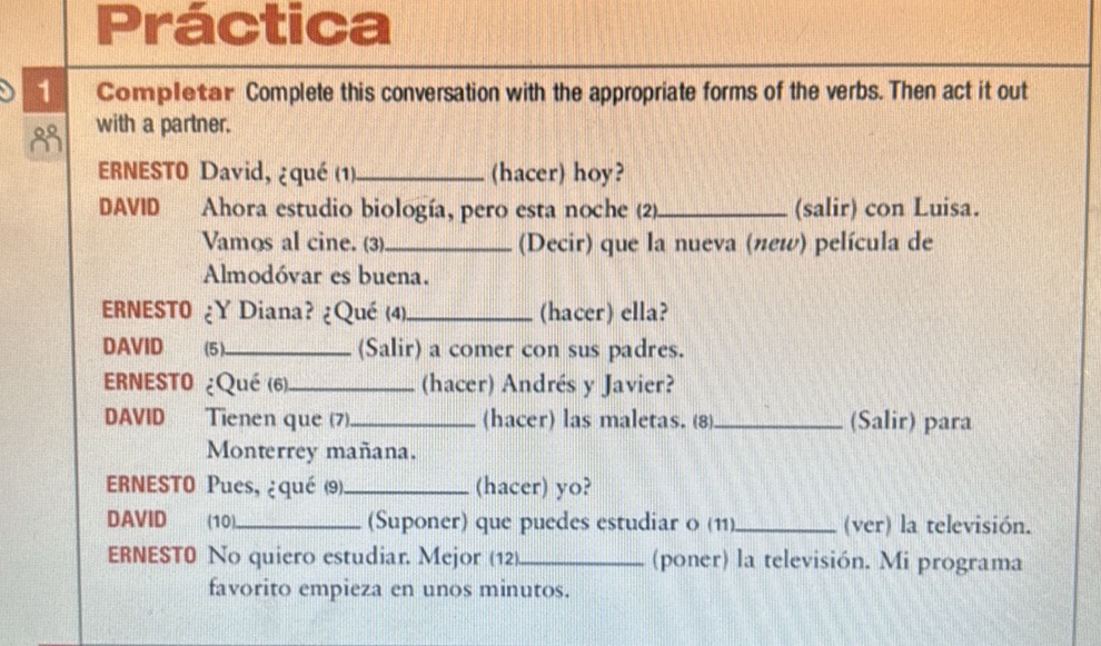 1 Completar Complete this conversation with