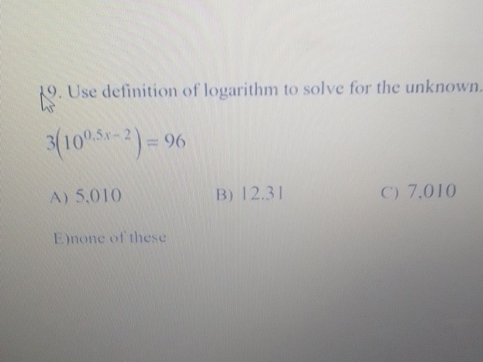 19. Use definition of logarithm to solve for | StudyX
